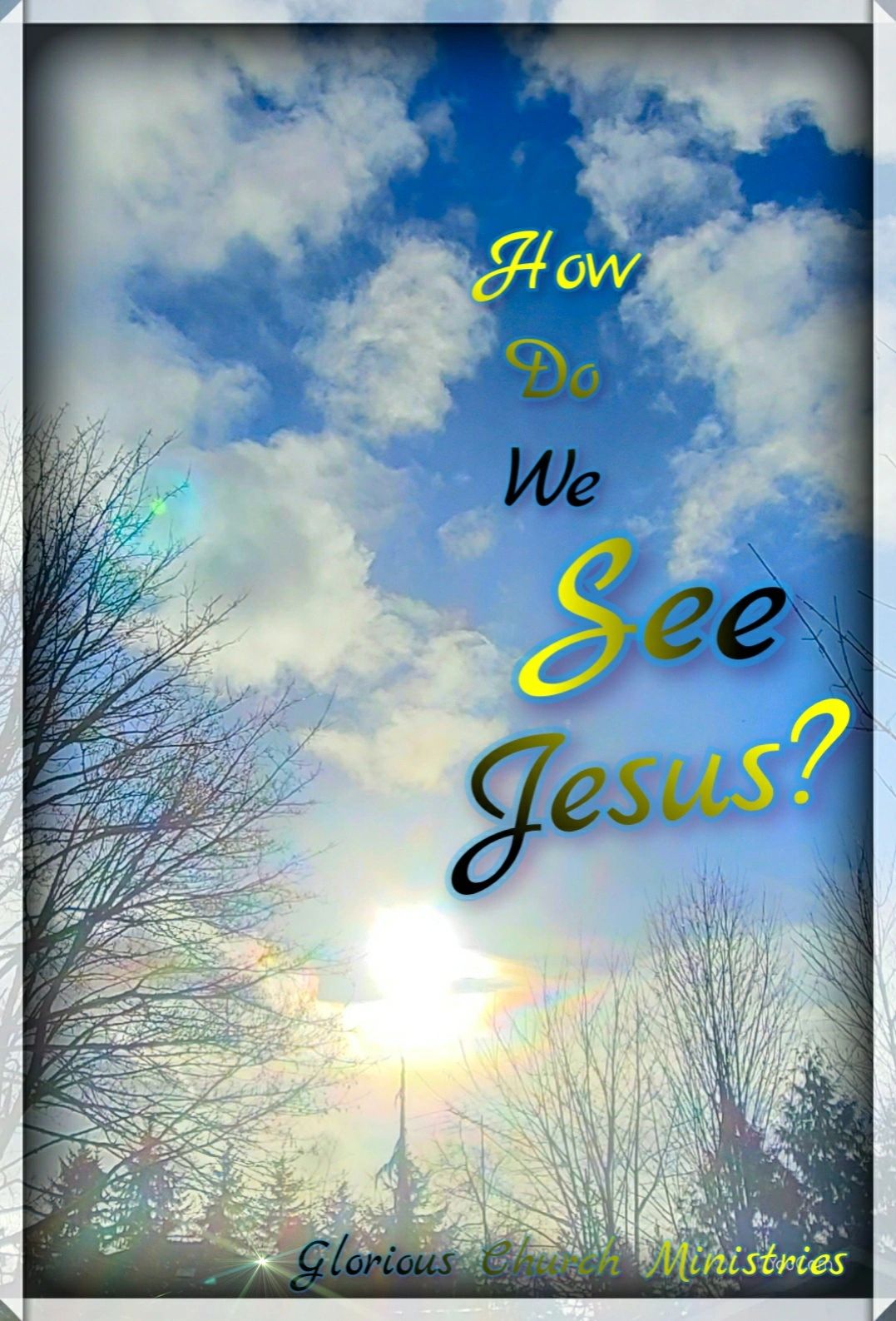 When We Think on JESUS, How do We SEE Him?