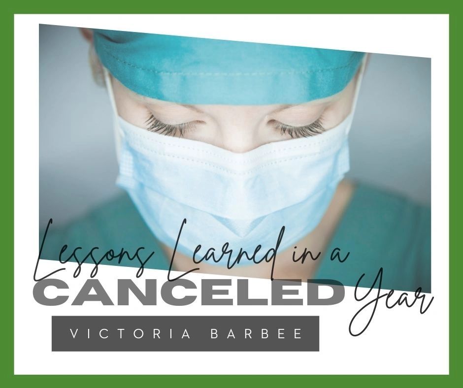 Lessons Learned in a Canceled Year by Victoria Barbee