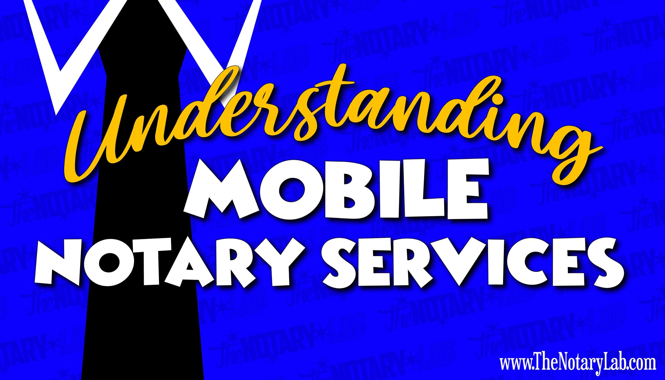 THE NOTARY LAB TUTORIAL: Understanding Mobile Notary Services