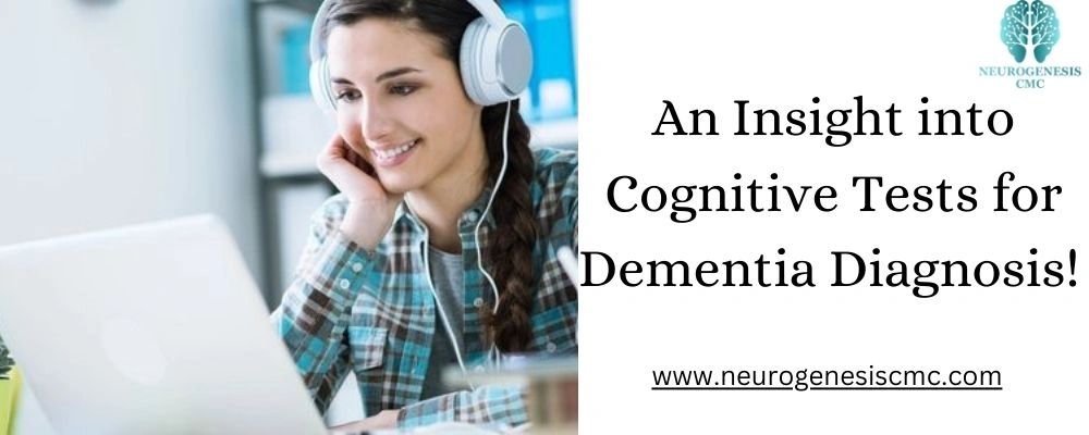 An Insight into Cognitive Tests for Dementia Diagnosis!