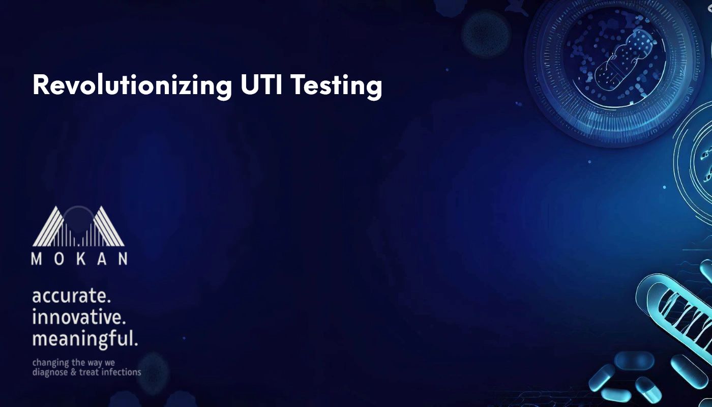 Revolutionizing UTI Testing: Mokan Labs’ Molecular UTI Platform