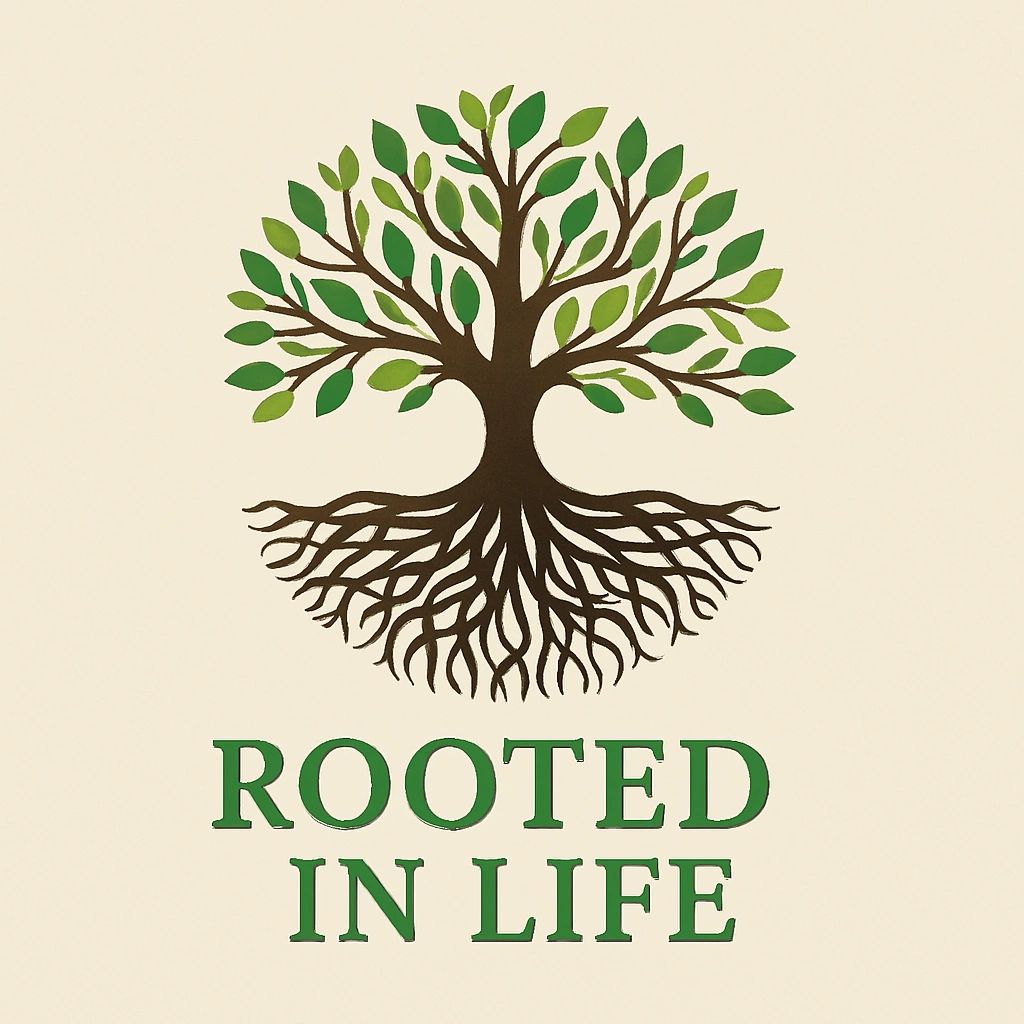 Rooted in Life