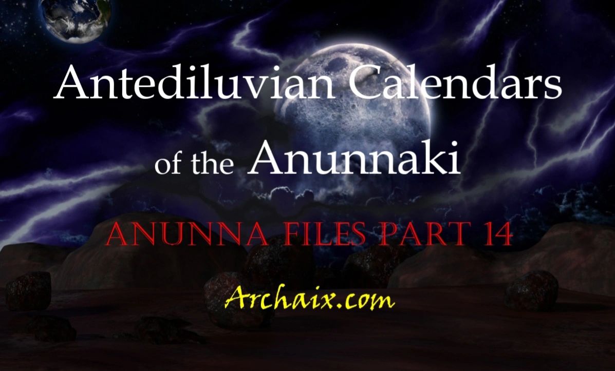 Antediluvian Calendars of the Anunnaki