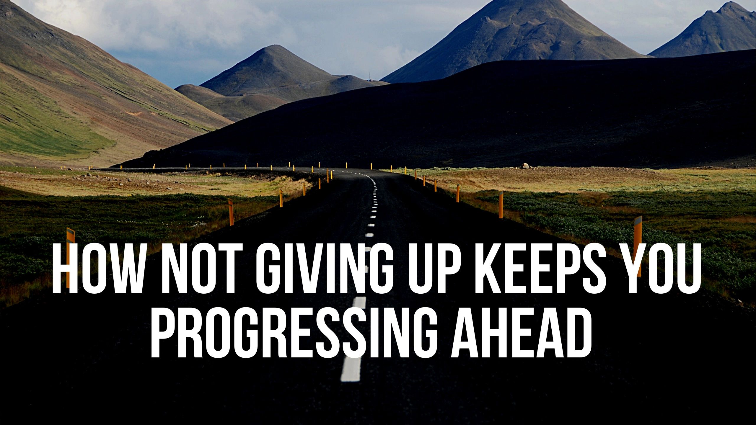 DON'T QUIT. YOU ARE PROGRESSING AHEAD