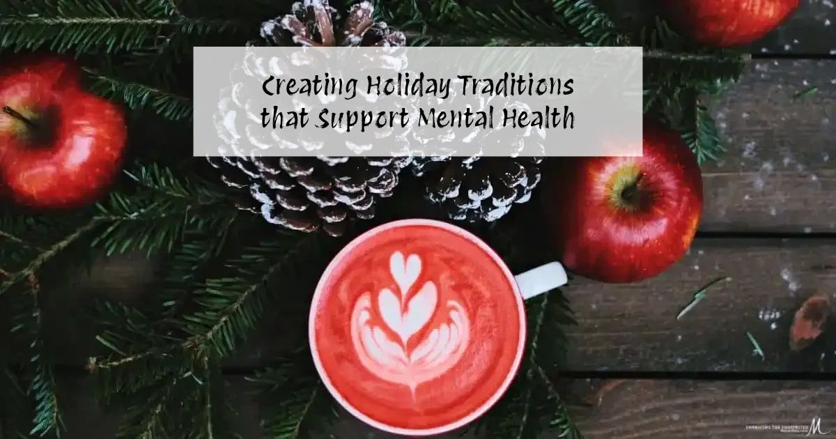 Creating Holiday Traditions that Support Mental Health