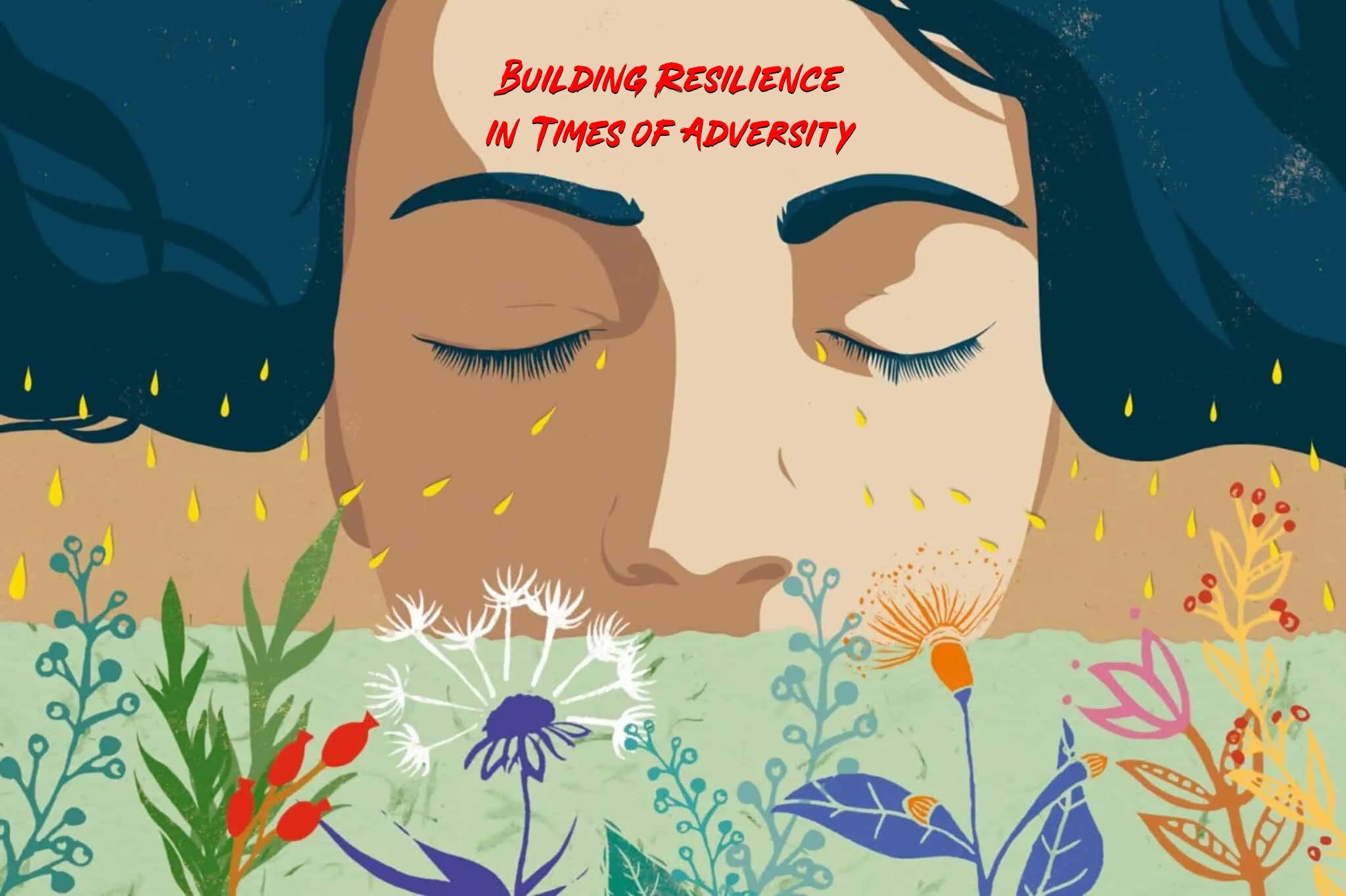 Building Resilience in Times of Adversity