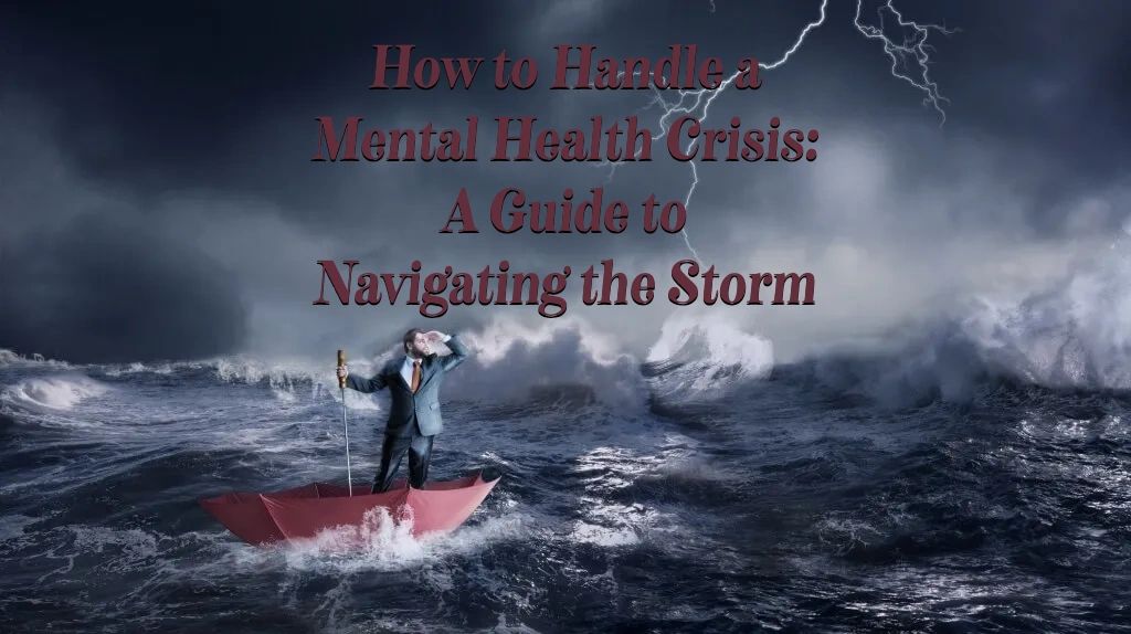 How to Handle a Mental Health Crisis