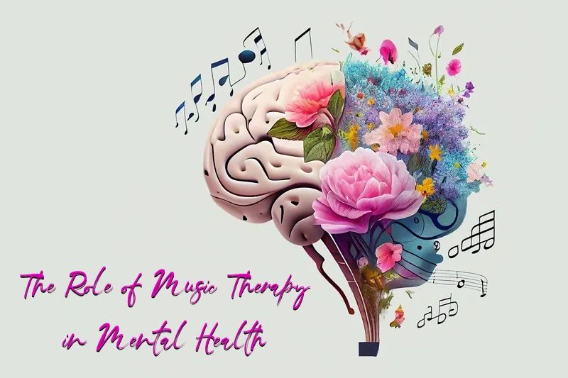 The Role of Music Therapy in Mental Health