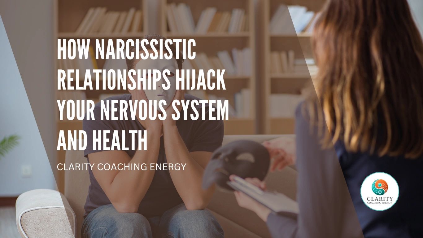 How Narcissistic Relationships Hijack Your Nervous System