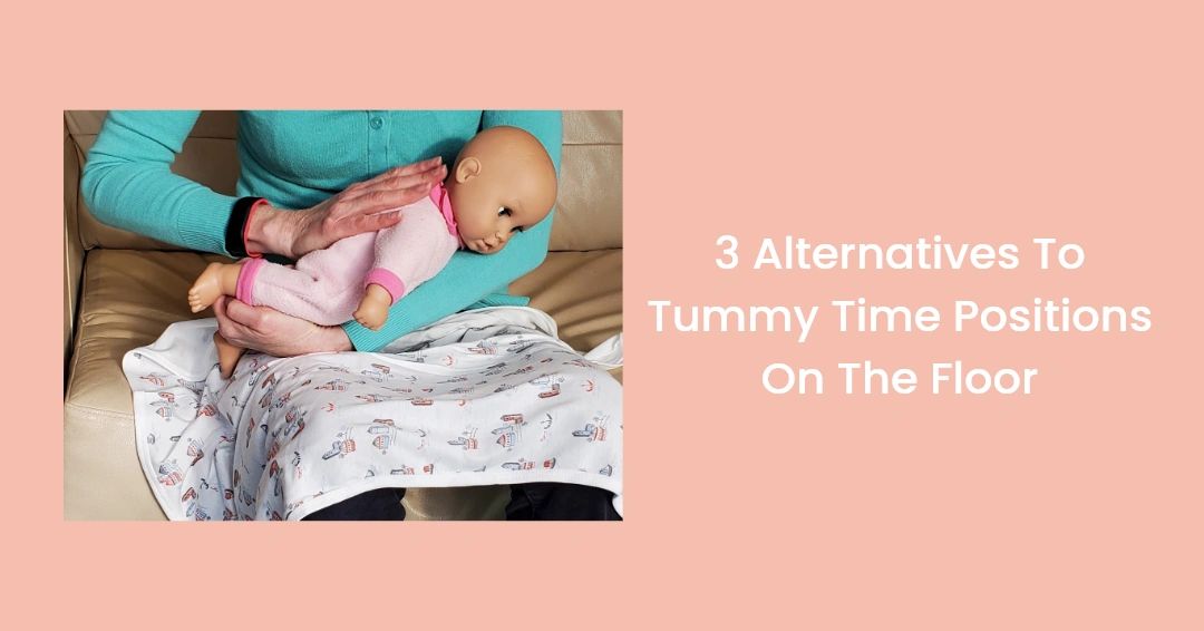 3 Alternatives to Tummy Time Positions On The Floor