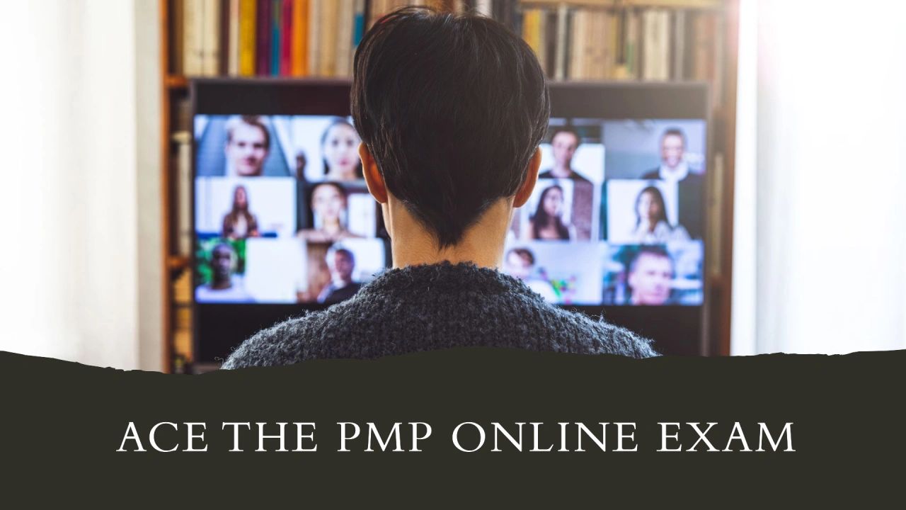 Navigating the PMP Online Exam: A Comprehensive Guide!