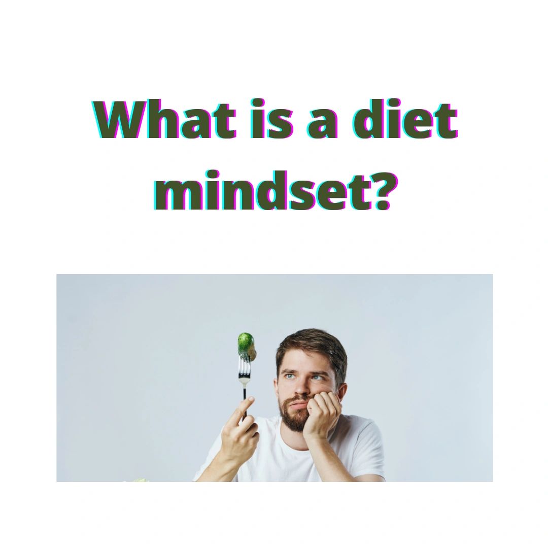 What is a diet mindset?