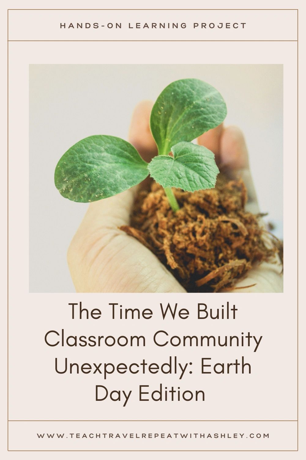 Earth Day's Unexpected Lessons on Building Classroom Community