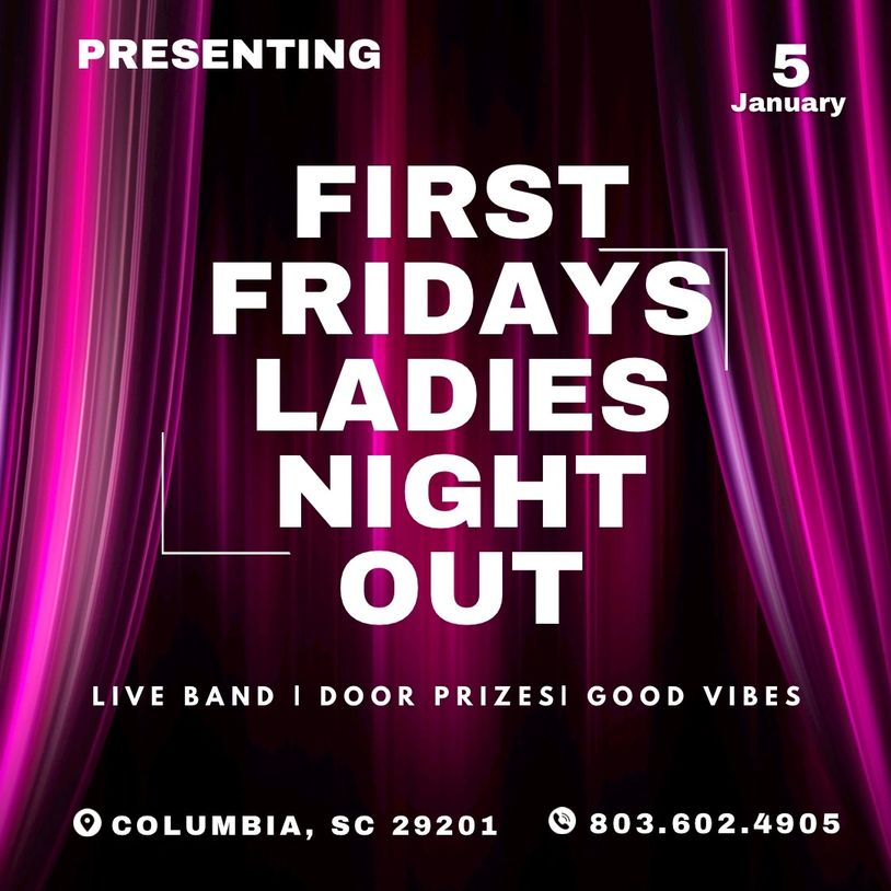Experience the Best of Columbia Night Life at First Fridays Ladies ...