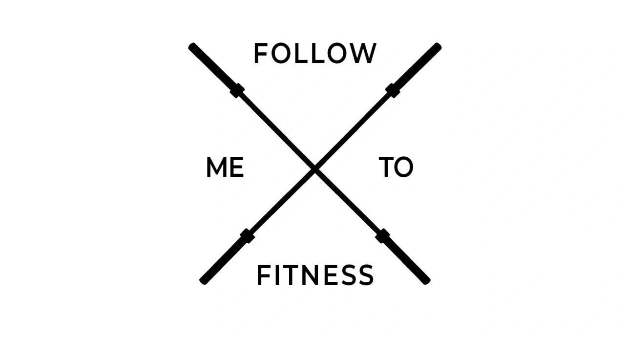 Follow Me To Fitness - Personal Training, Fitness and Nutrition