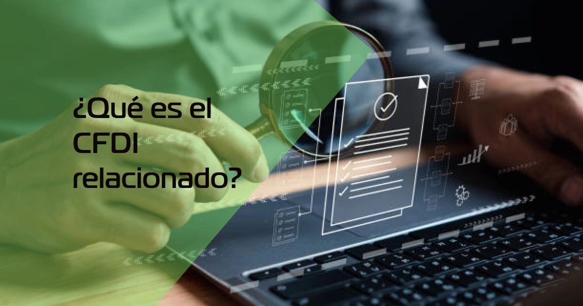 ¿Que es un CFDI relacionado?
