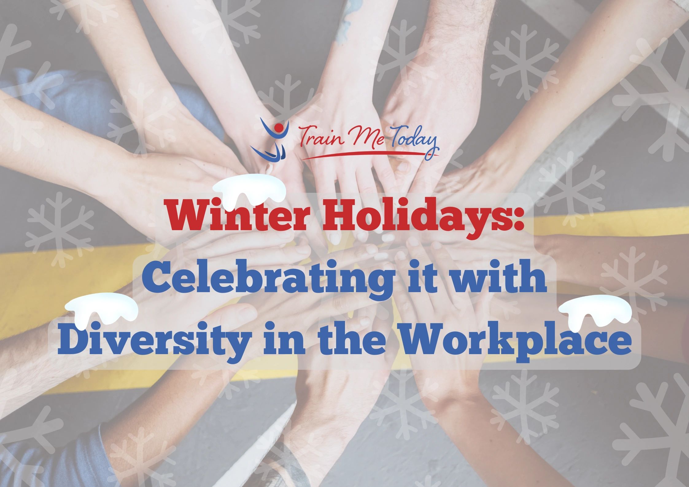 Winter Holidays: Celebrating it with Diversity in the Workplace