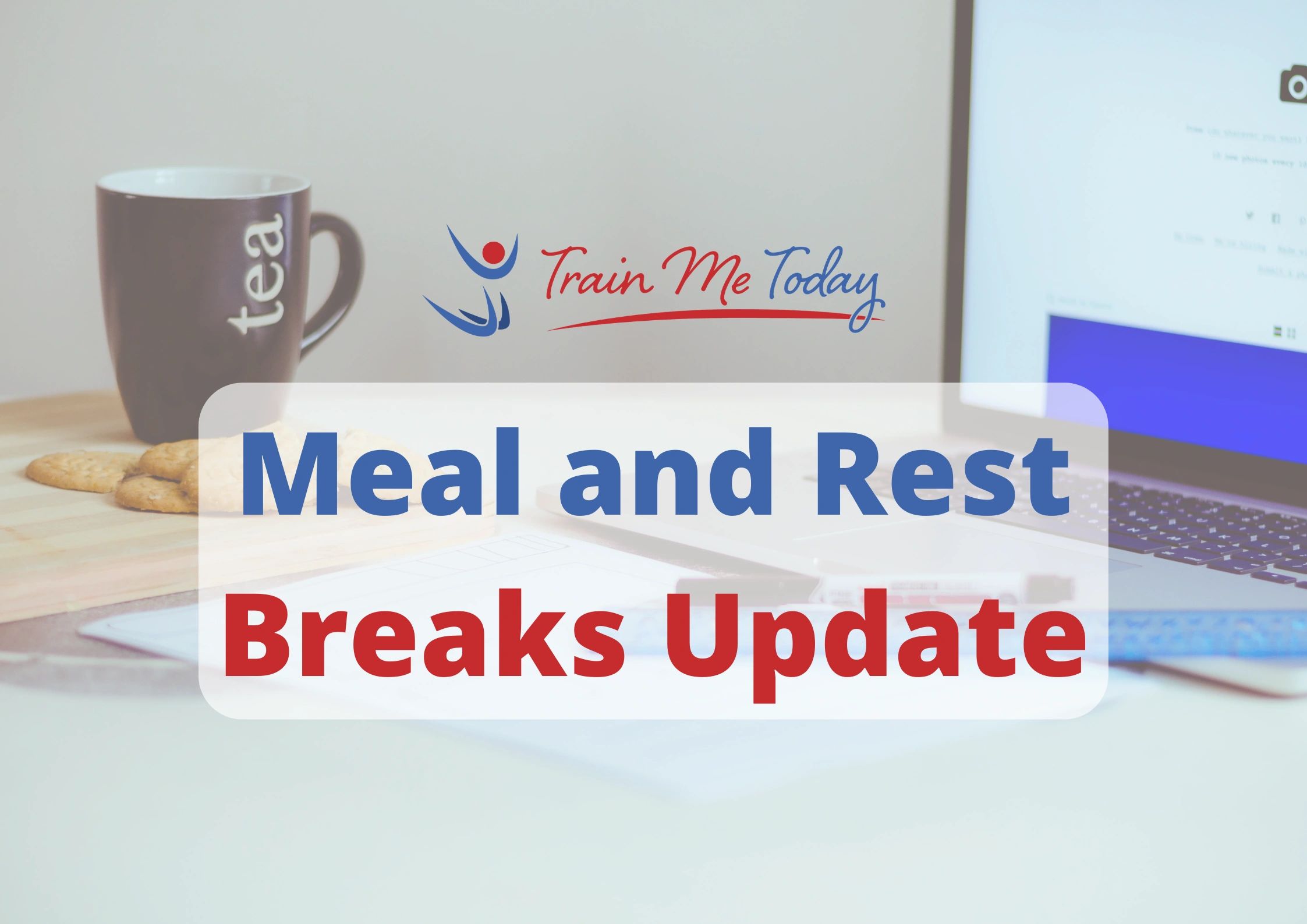 Meal and Rest Breaks Update