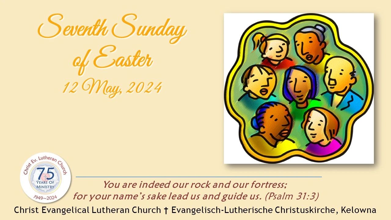 7th Sunday of Easter ~ 12 May 2024