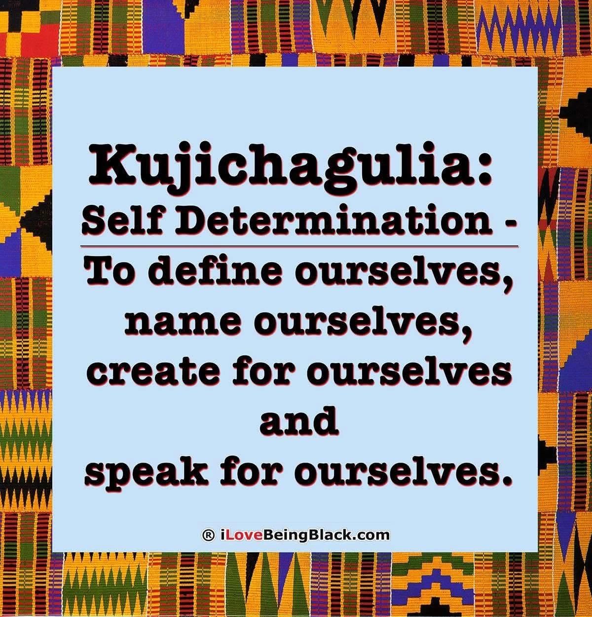 Kujichagulia (Self-Determination)