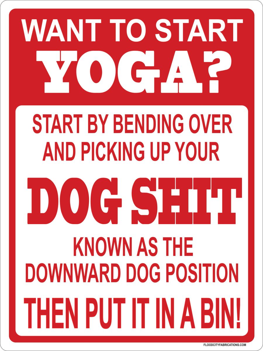 Yoga Dog Shit Sign 9x12 Downward Dog