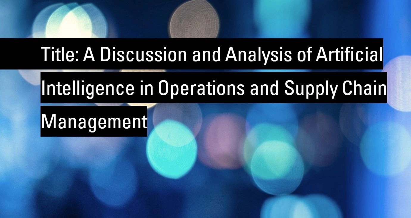 Artificial Intelligence in Operations & Supply Chains