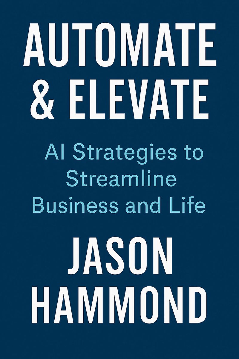 Automate & Elevate AI Strategies to Streamline Business and Life