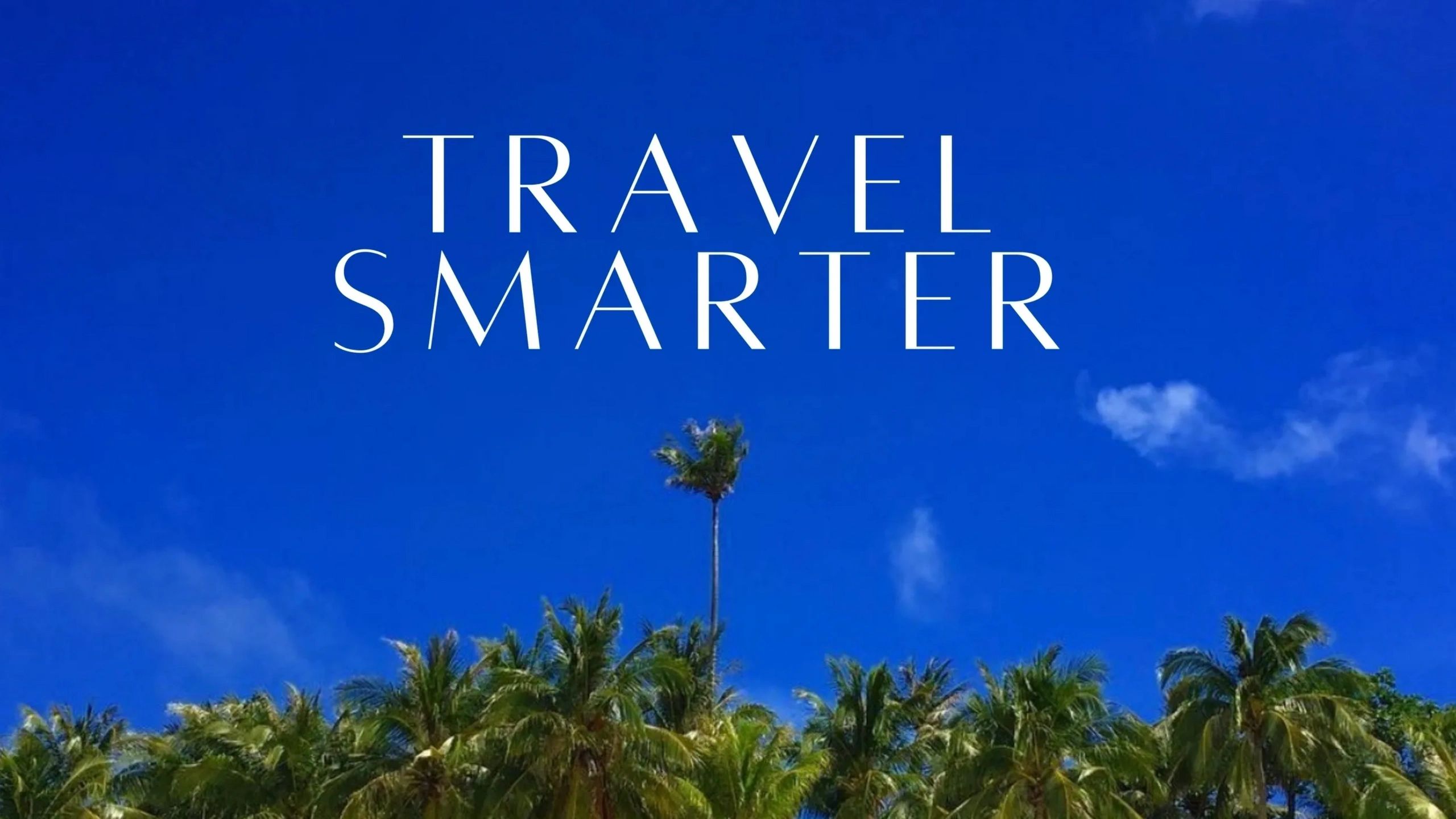 Travel Smarter: How to earn and save on all holidays, hotels and flights