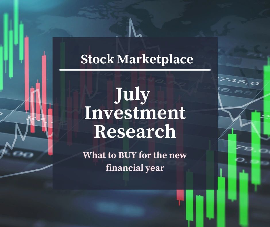 July Investment Research: What to buy for the new financial year?