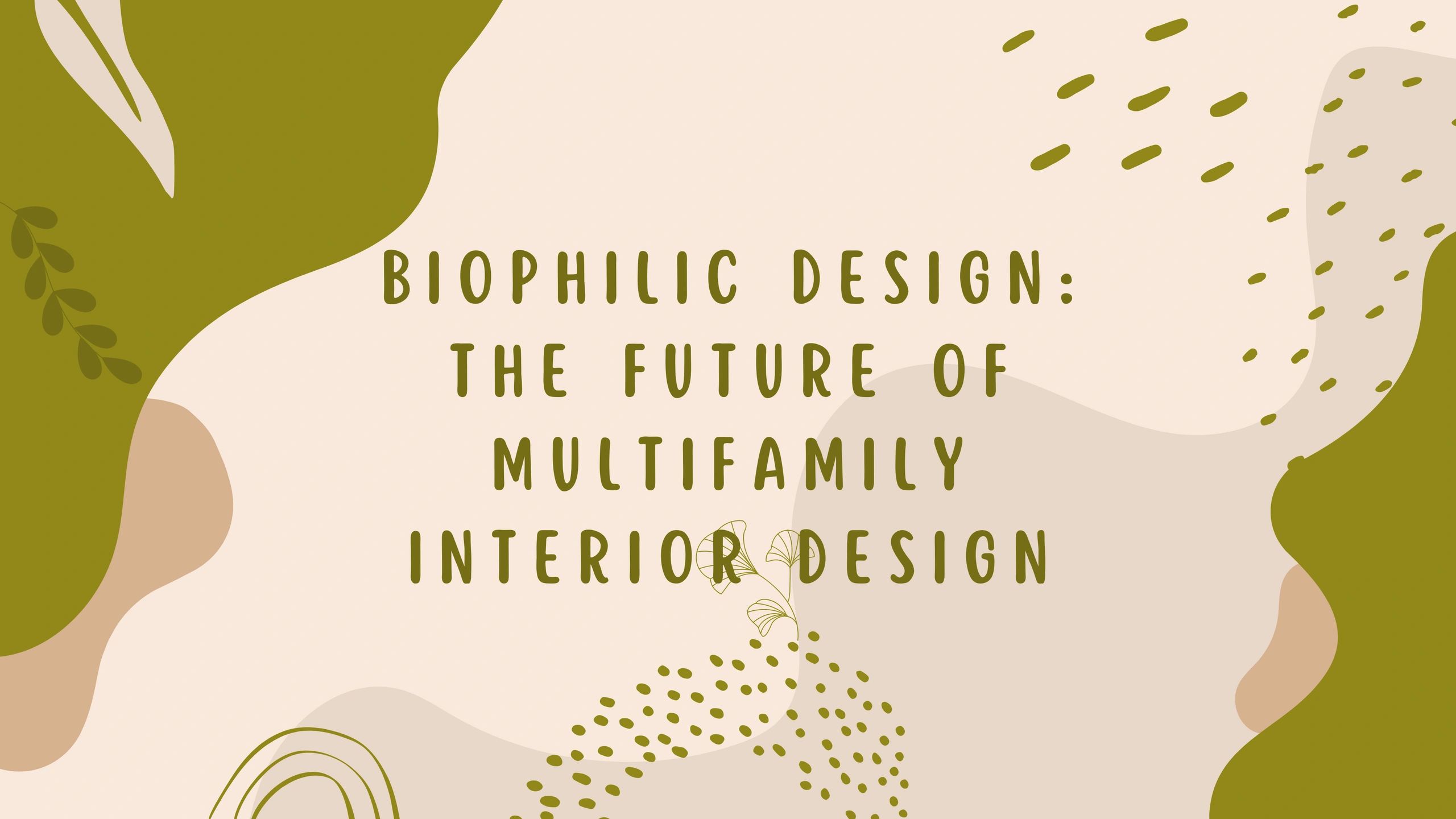 Biophilic Design: The Future of Multifamily Interior Design