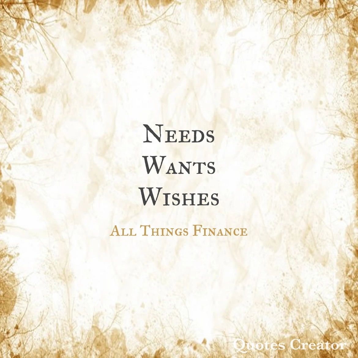 Needs, Wants and Wishes