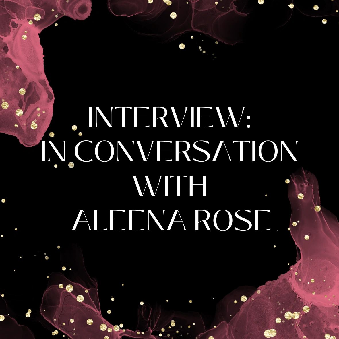 In Conversation With Aleena Rose
