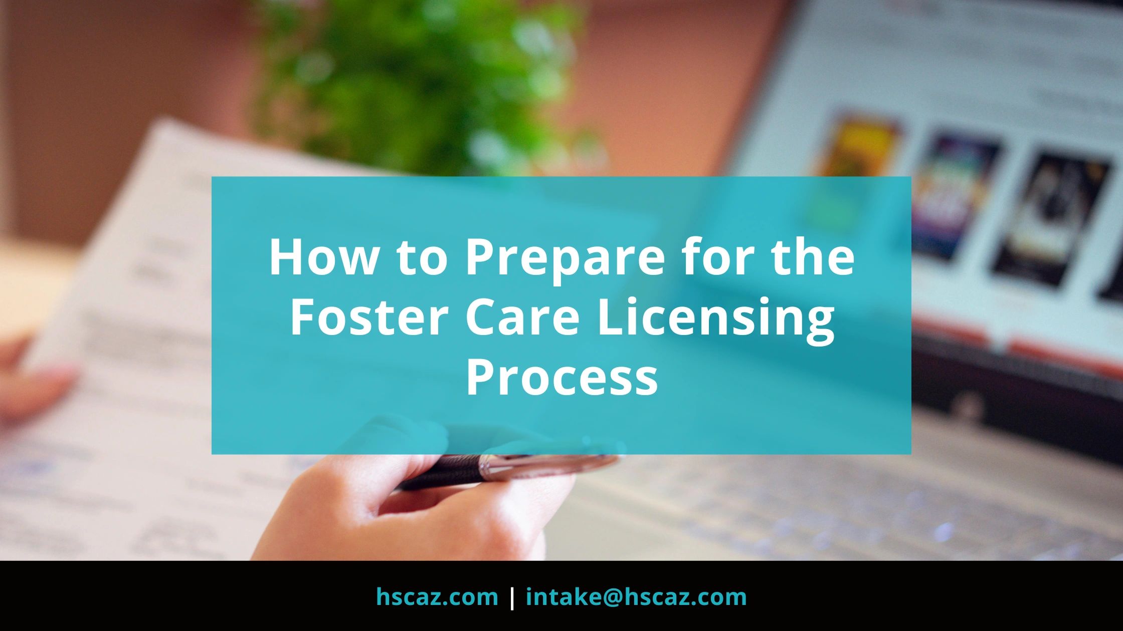 How to Prepare for the Foster Care Licensing Process