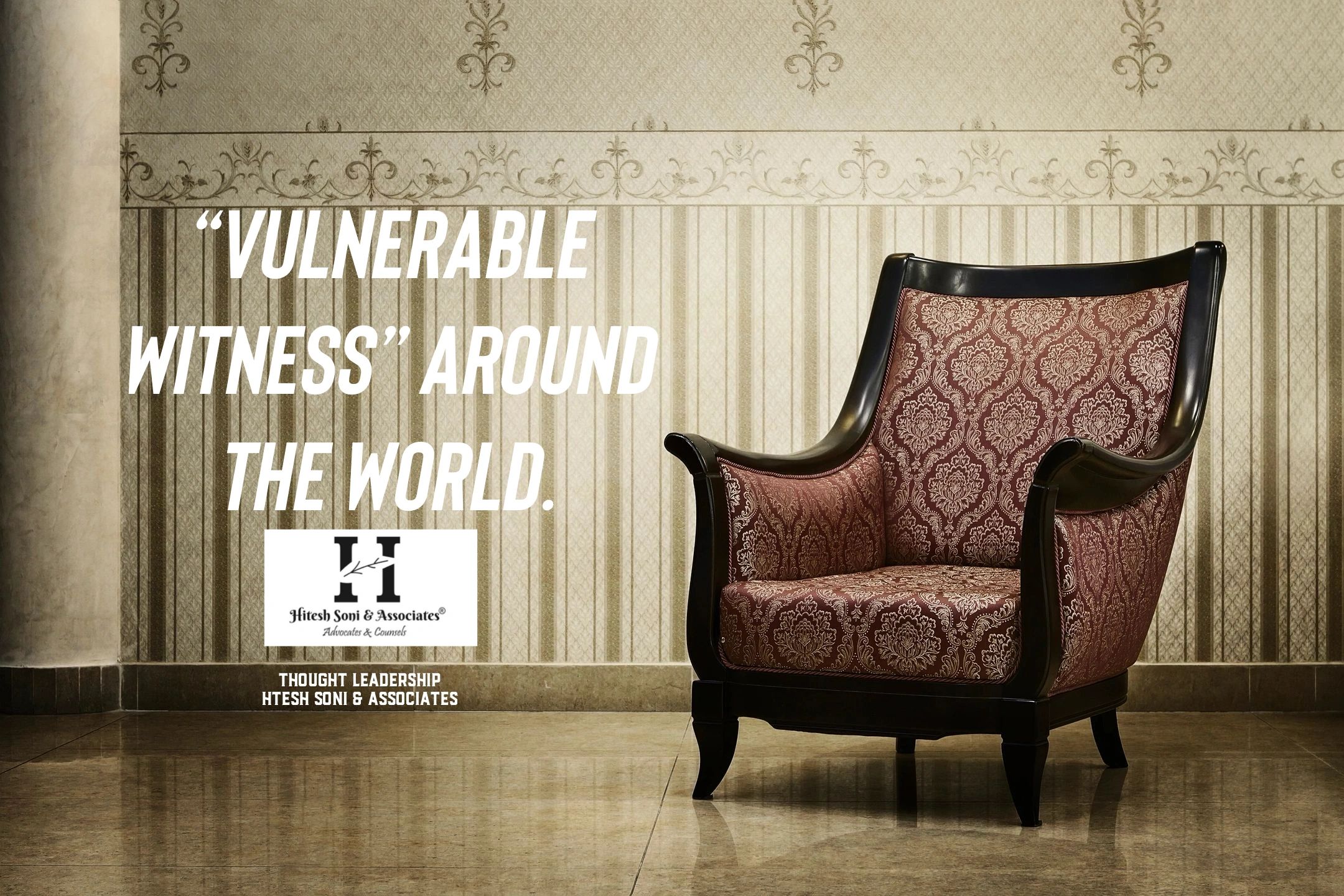 Vulnerable Witness around the world.