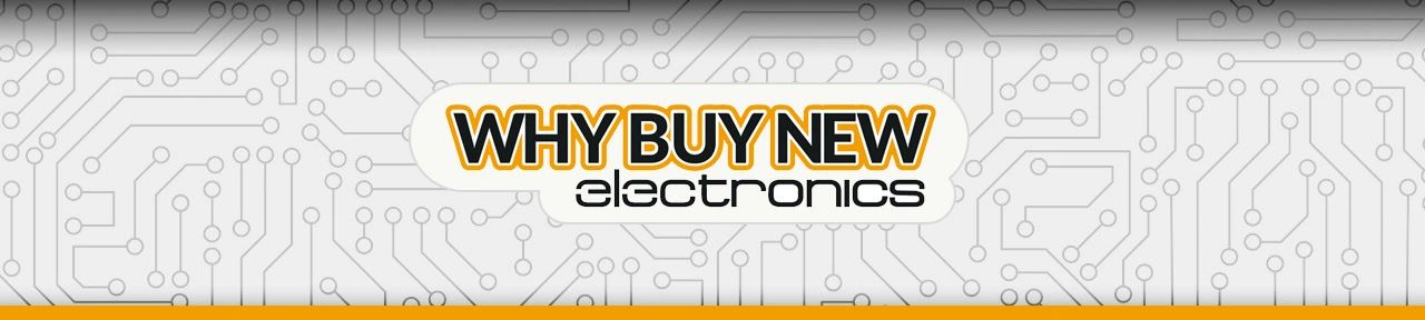 Why Buy New Electronics