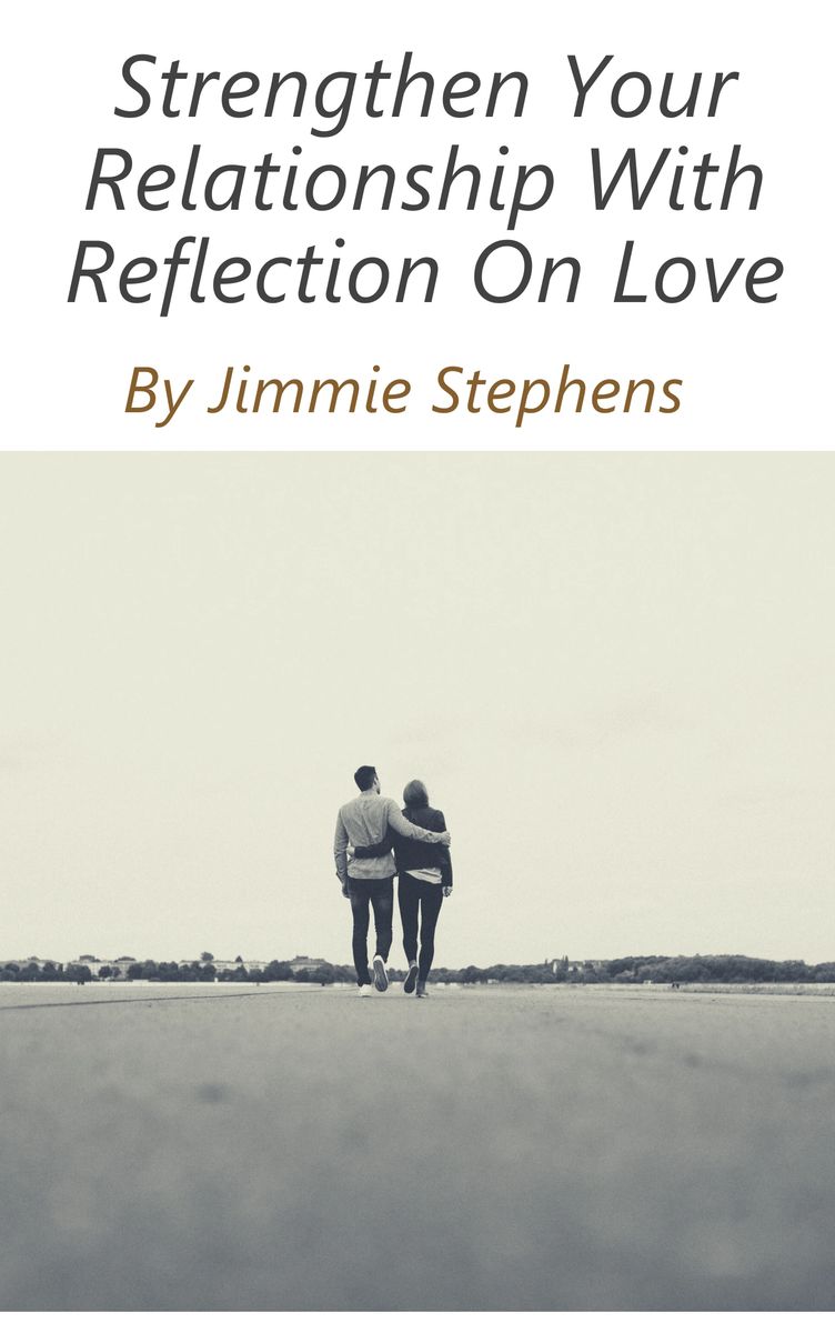 Strengthen Your Relationship With Reflection On Love Ebook