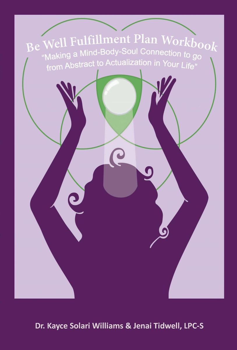 Be Well Fulfillment Plan Workbook by Dr. Kayce Solari Williams and ...