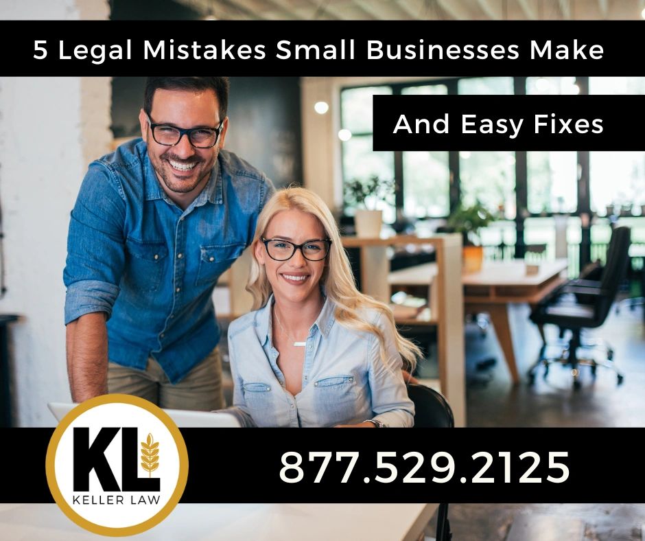 5 Legal Mistakes Small Businesses Make (And Easy Fixes)