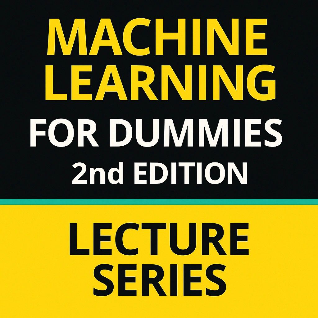 Machine Learning For Dummies, 2nd Edition