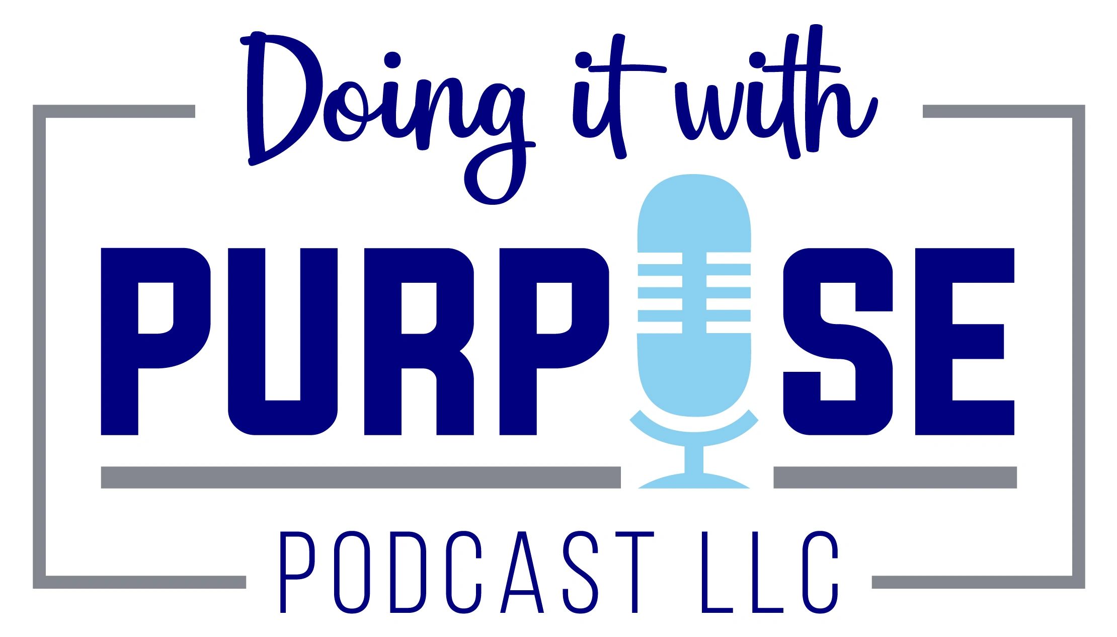 Gallery | Doing it with Purpose Podcast, LLC