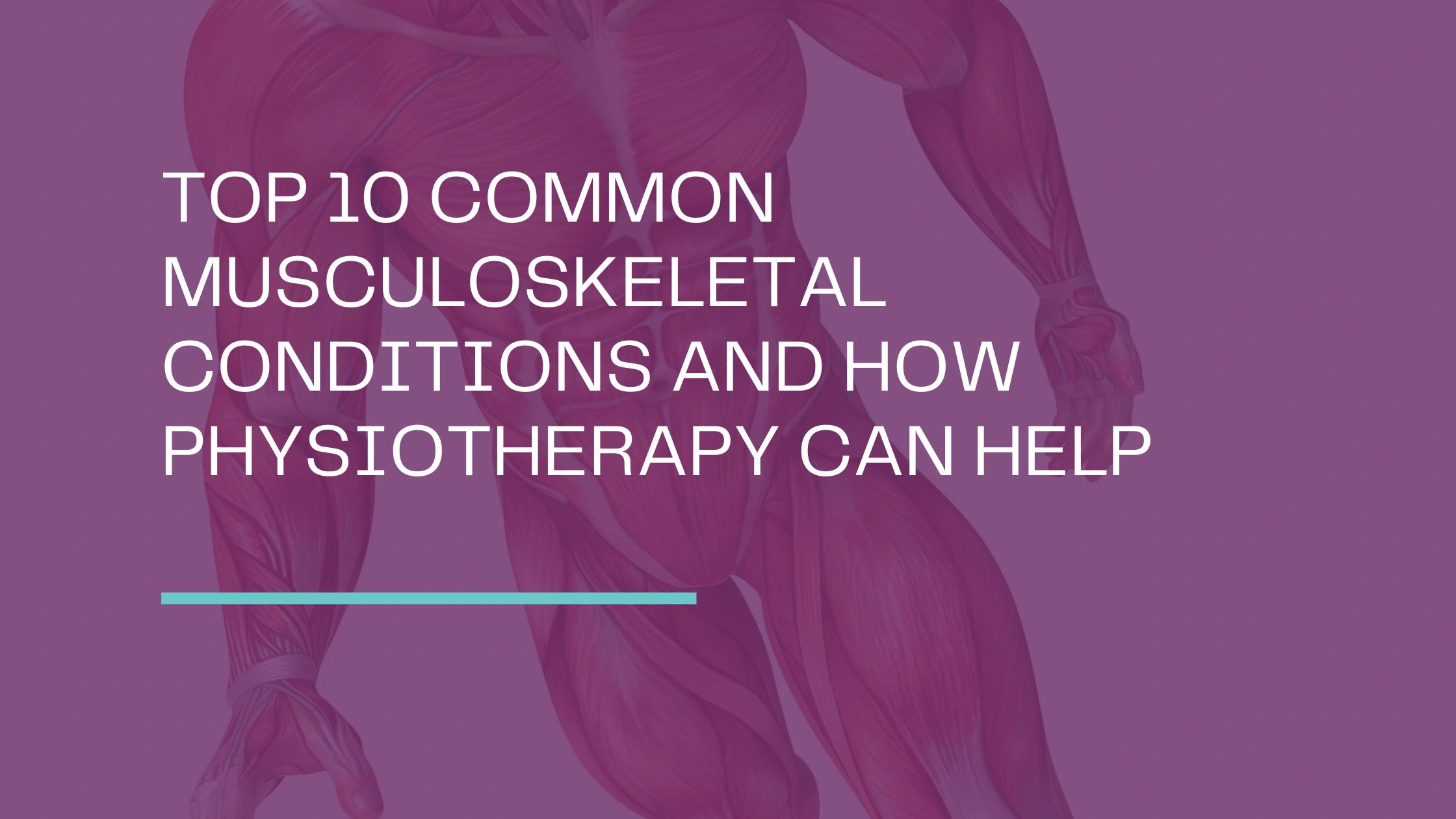Top 10 Common Musculoskeletal Conditions