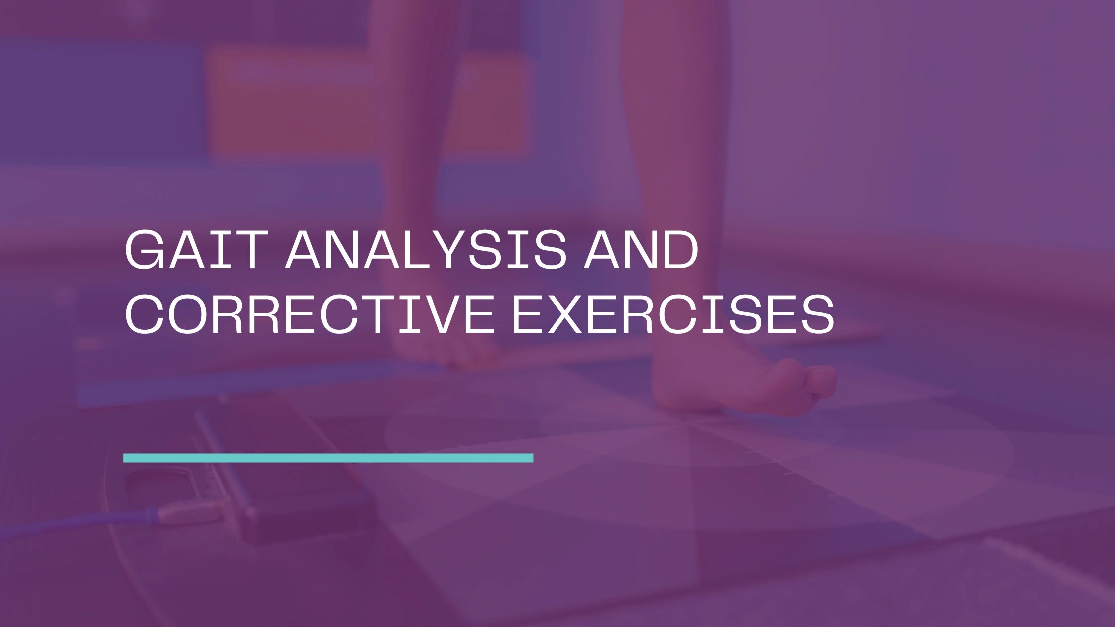 Gait Analysis and Corrective Exercises