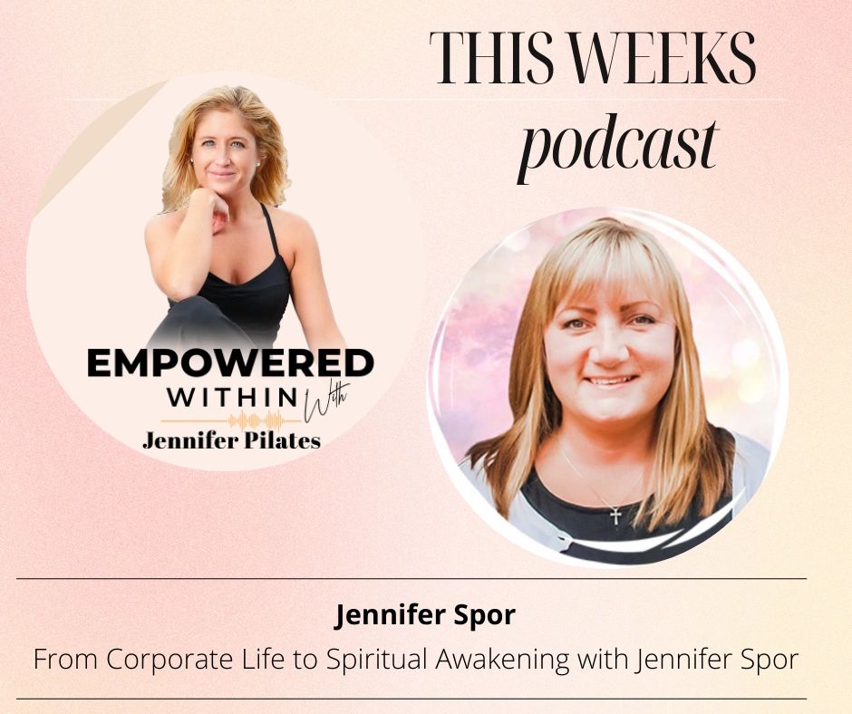 From Corporate Life to Spiritual Awakening with Jennifer Spor