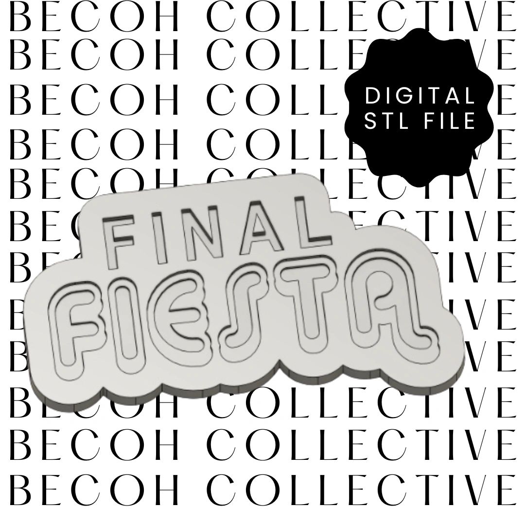 Digital STL File Final Fiesta Cookie Stamp & Cutter