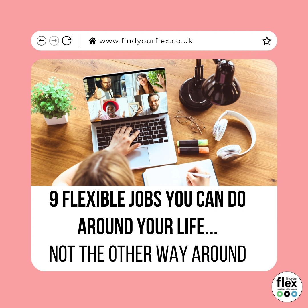 9 Flexible Jobs You Can Do Around Your Life....