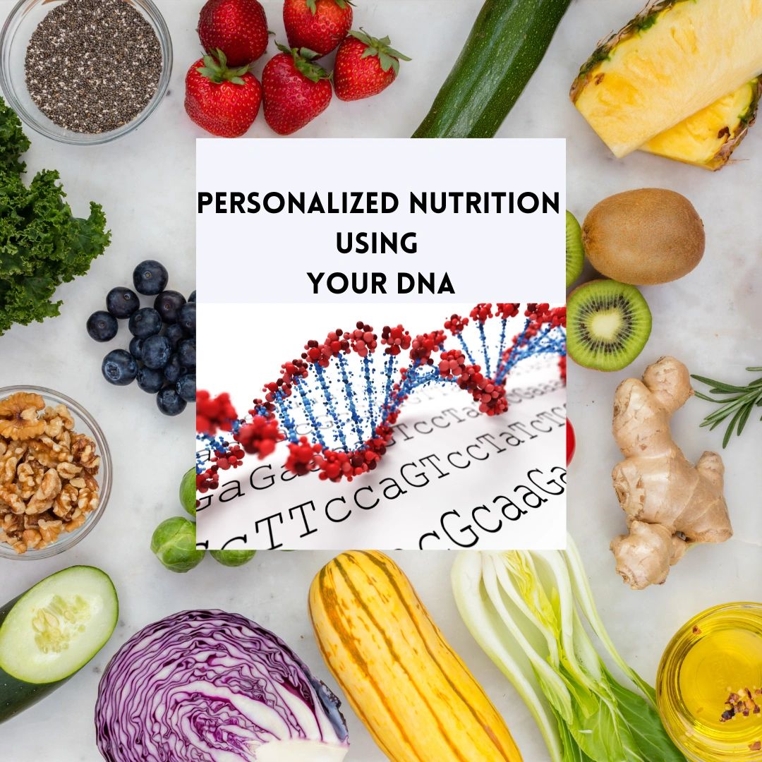 Personalized Nutrition Using Your DNA