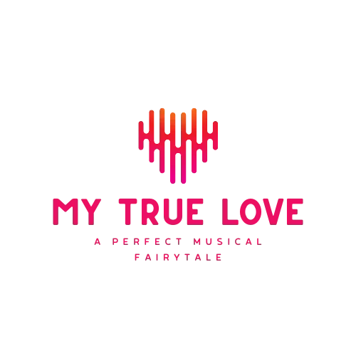 My True Love: A Perfect Musical Fairytale
