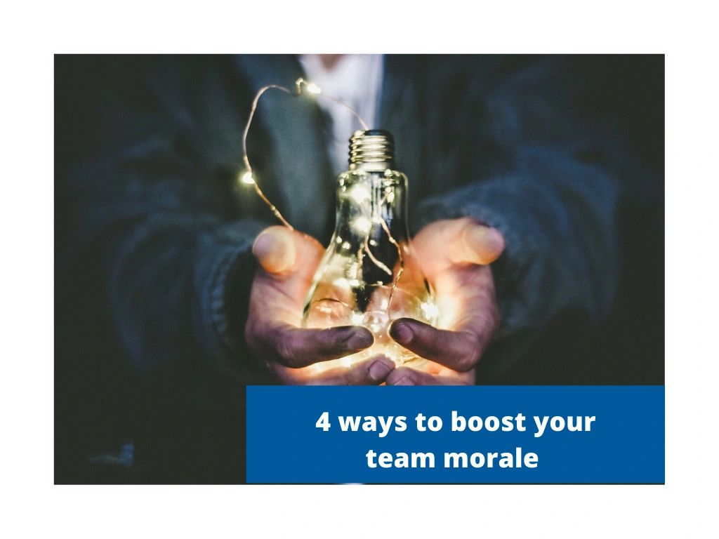 4 ways to boost your team’s morale