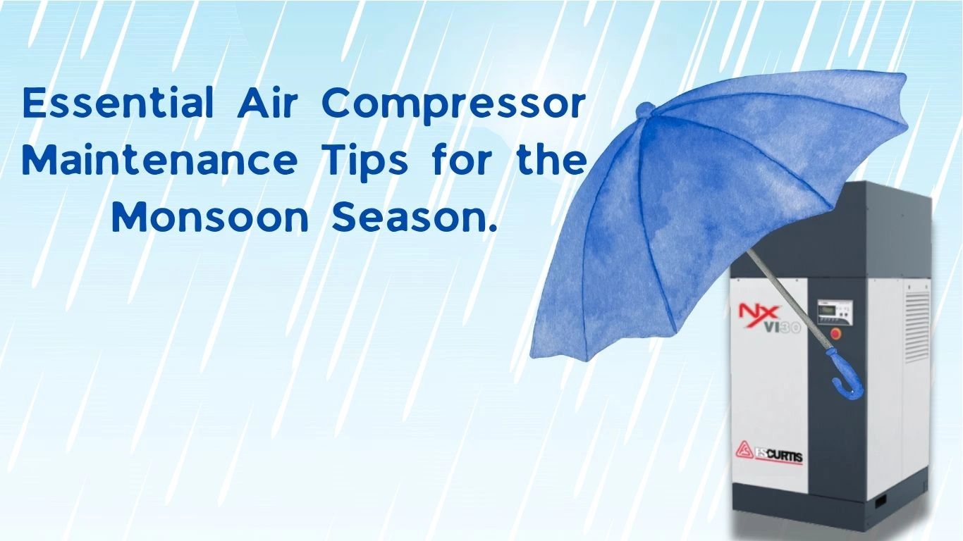 Essential Air Compressor Maintenance Tips for the Monsoon Season
