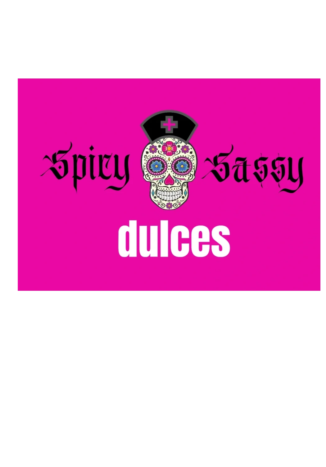 Spicy Sassy Dulces Spicy Sassy Dulces